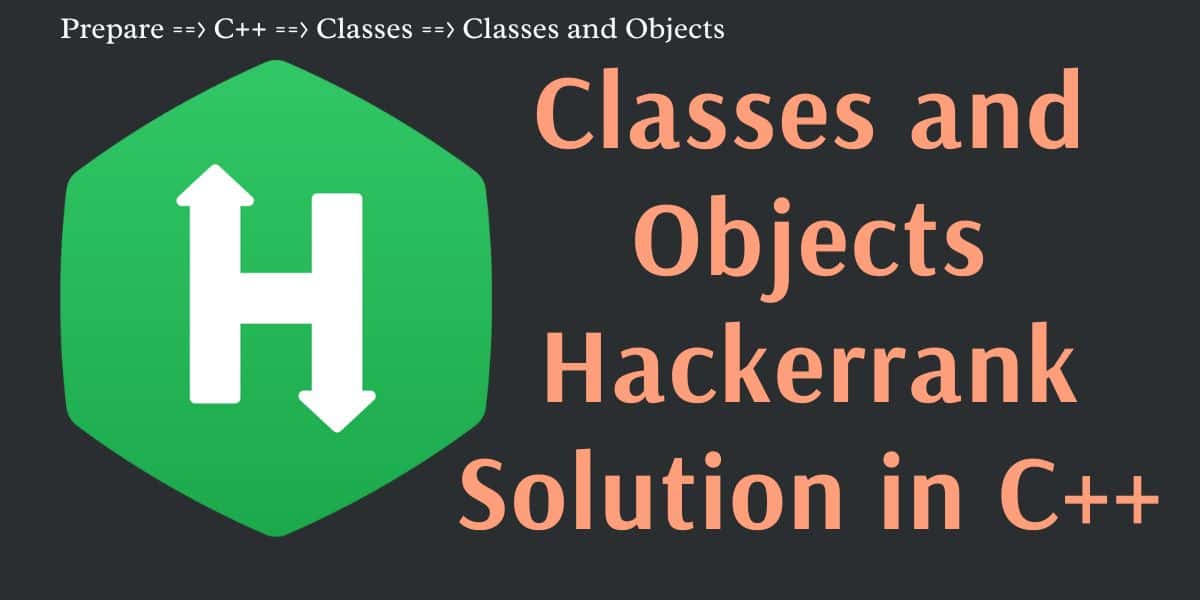 Classes And Objects Hackerrank Solution In C